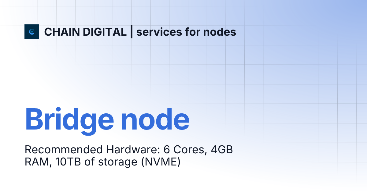 Bridge node | CHAIN DIGITAL | services for nodes