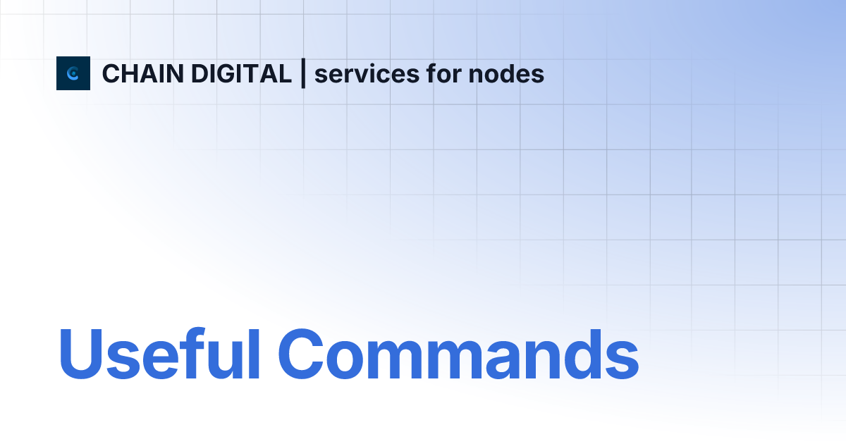 Useful Commands | CHAIN DIGITAL | services for nodes
